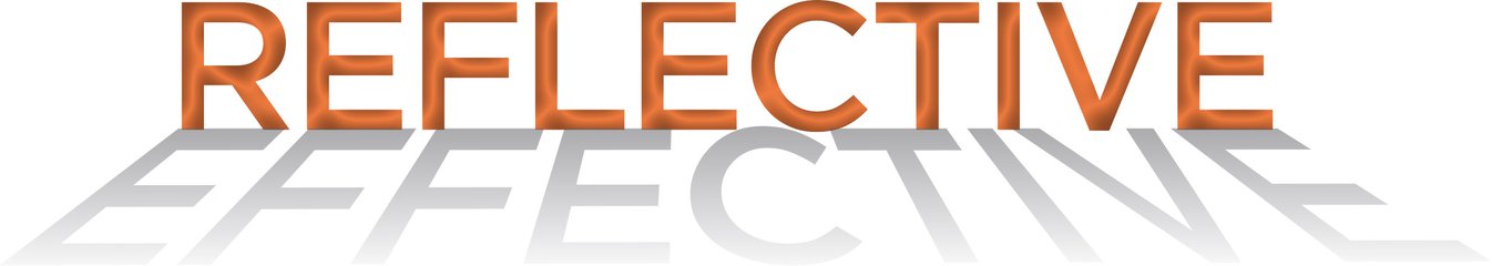 The More Reflective You Are, the More Effective You Are!